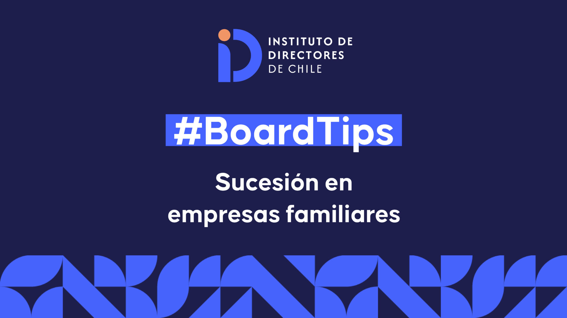 BoardTips | Sucesión en empresas familiares - Instituto de Directores ...